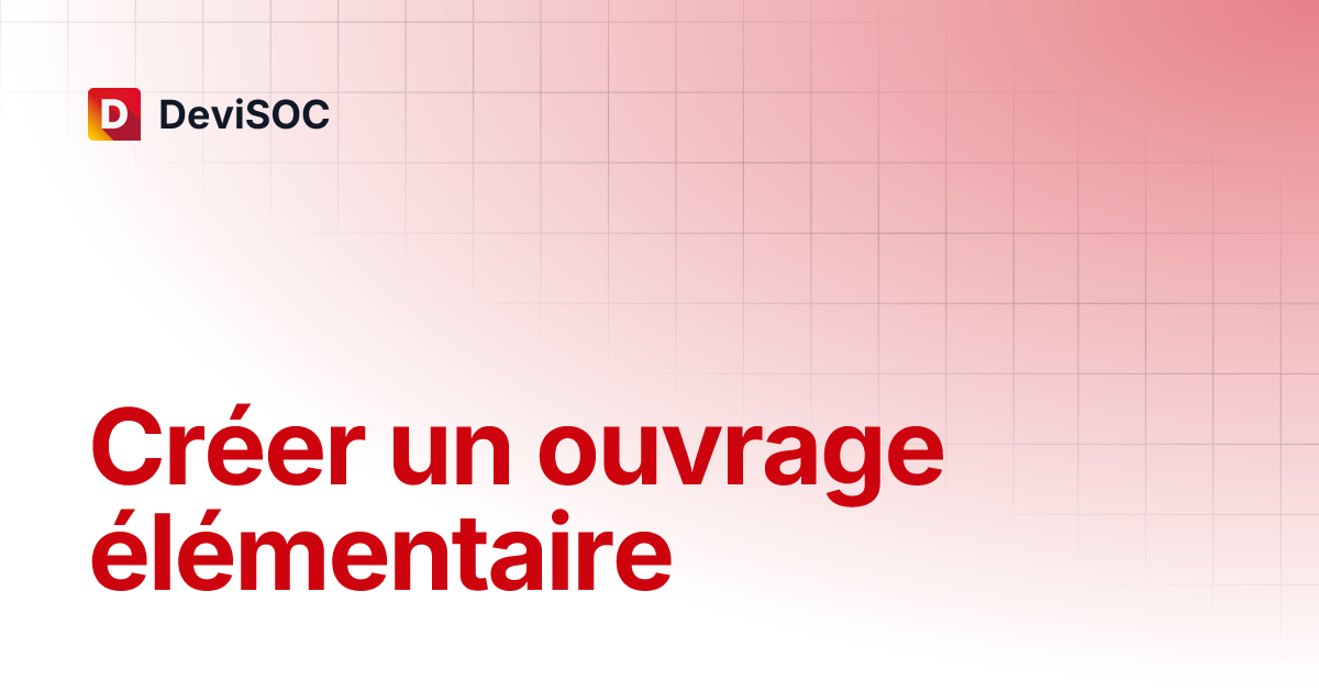 Créer un ouvrage élémentaire | DeviSOC